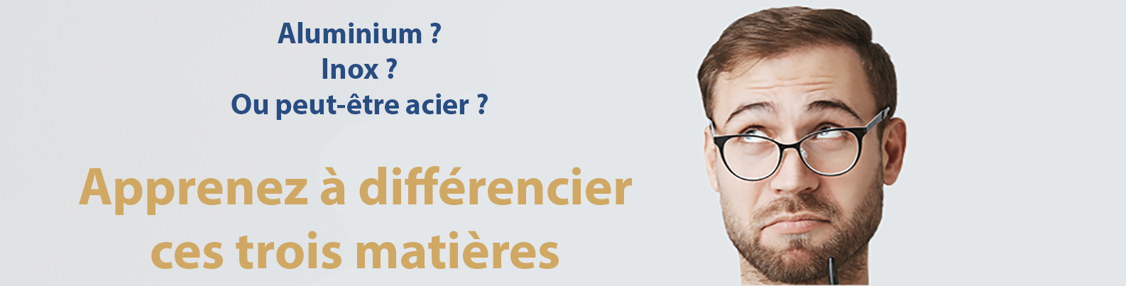 Comparatif acier alu et inox | Comment bien choisir